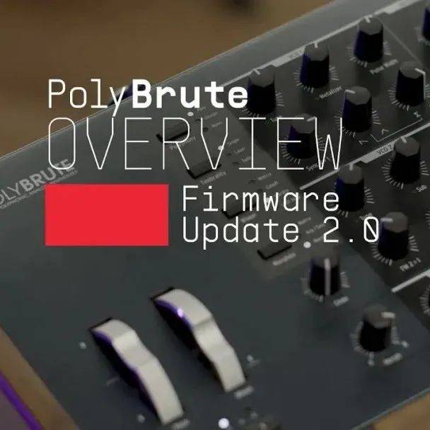 Arturia PolyBrute 迎来2.0固件升级重大升级新增多种功能_效果_按钮_音色