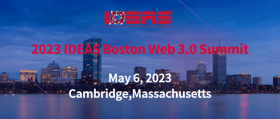 2023 IDEAS Boston Web 3.0 Summit 火热抢票中！_数据_科学_技术