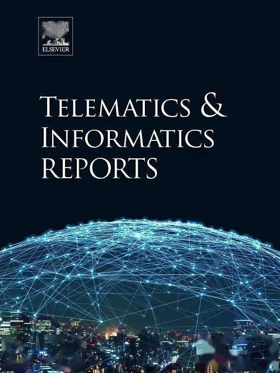 【征稿】Telematics and Informatics Reports 专栏_the_of_issue